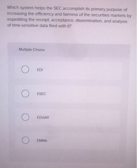 Solved Which system helps the SEC accomplish its primary | Chegg.com