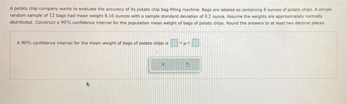 Solved A Potato Chip Company Wants To Evaluate The Accuracy
