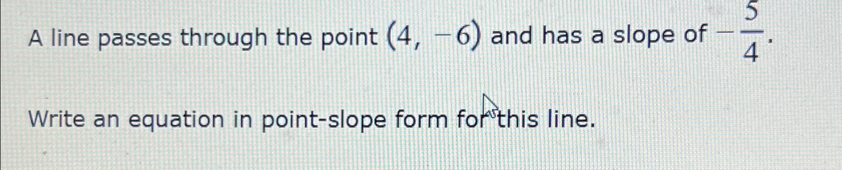 Solved A line passes through the point (4,-6) ﻿and has a | Chegg.com