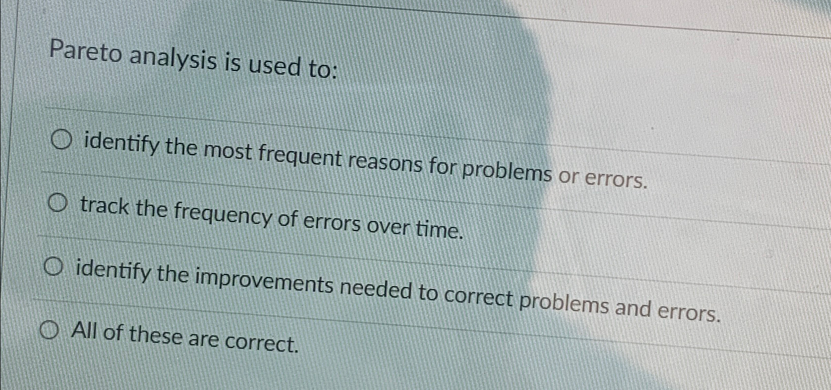 Solved Pareto analysis is used to:identify the most frequent | Chegg.com