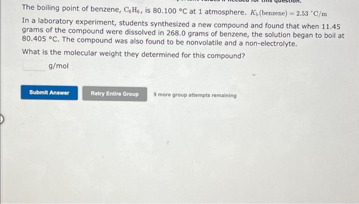 [Solved]: The boiling point of benzene, ( mathrm{C}_{6}