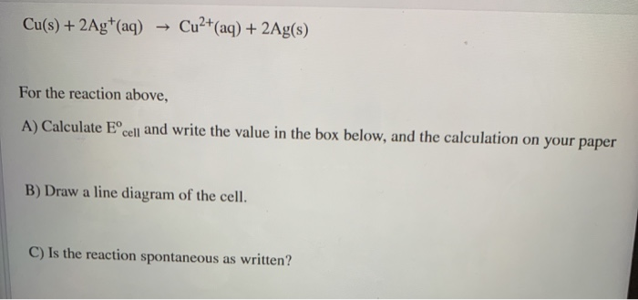 Solved Cu(s) + 2Ag+ (aq) → Cu2+(aq) + 2Ag(s) For the | Chegg.com