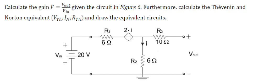 Solved Calculate the gain F=Vout Vin ﻿given the circuit in | Chegg.com