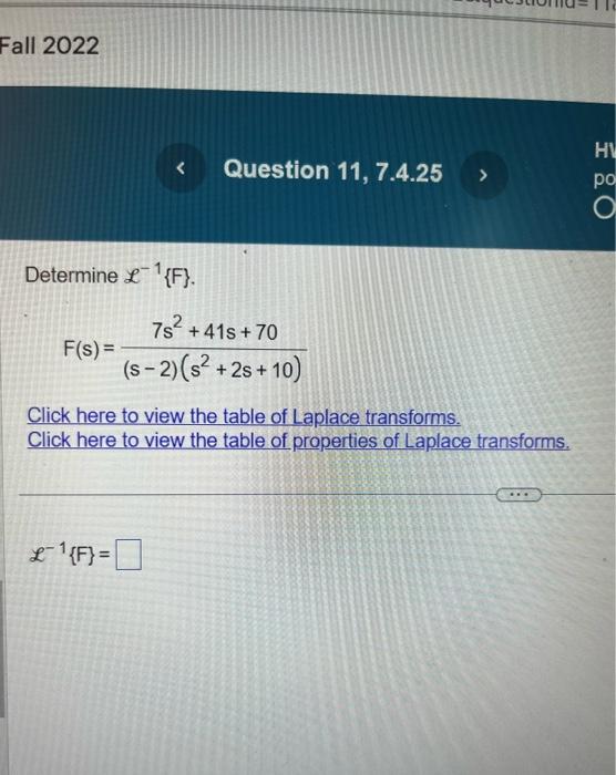 Solved Determine L−1{ F}. F(s)=(s−2)(s2+2s+10)7s2+41s+70 | Chegg.com