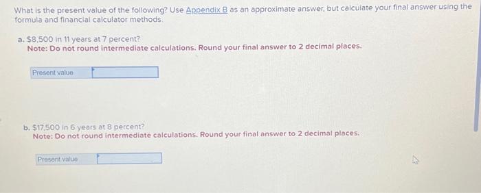 Solved What is the present value of the following? Use | Chegg.com