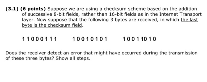 Solved (3.1) (6 points) Suppose we are using a checksum | Chegg.com