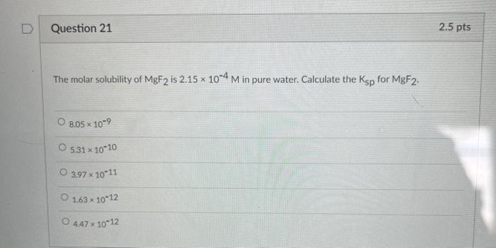 Solved Question 21 2.5 pts The molar solubility of MgF2 is | Chegg.com