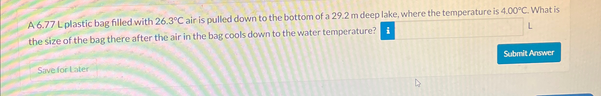 Solved A 6.77 ﻿L plastic bag filled with 26.3°C ﻿air is | Chegg.com