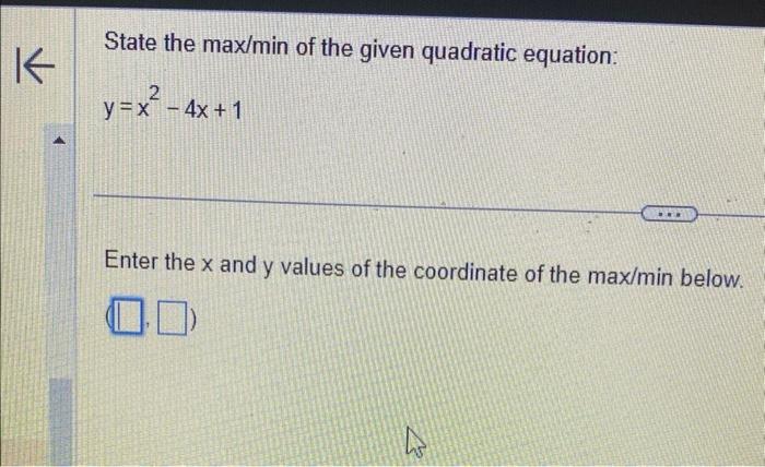 Solved State the max/min of the given quadratic equation: | Chegg.com