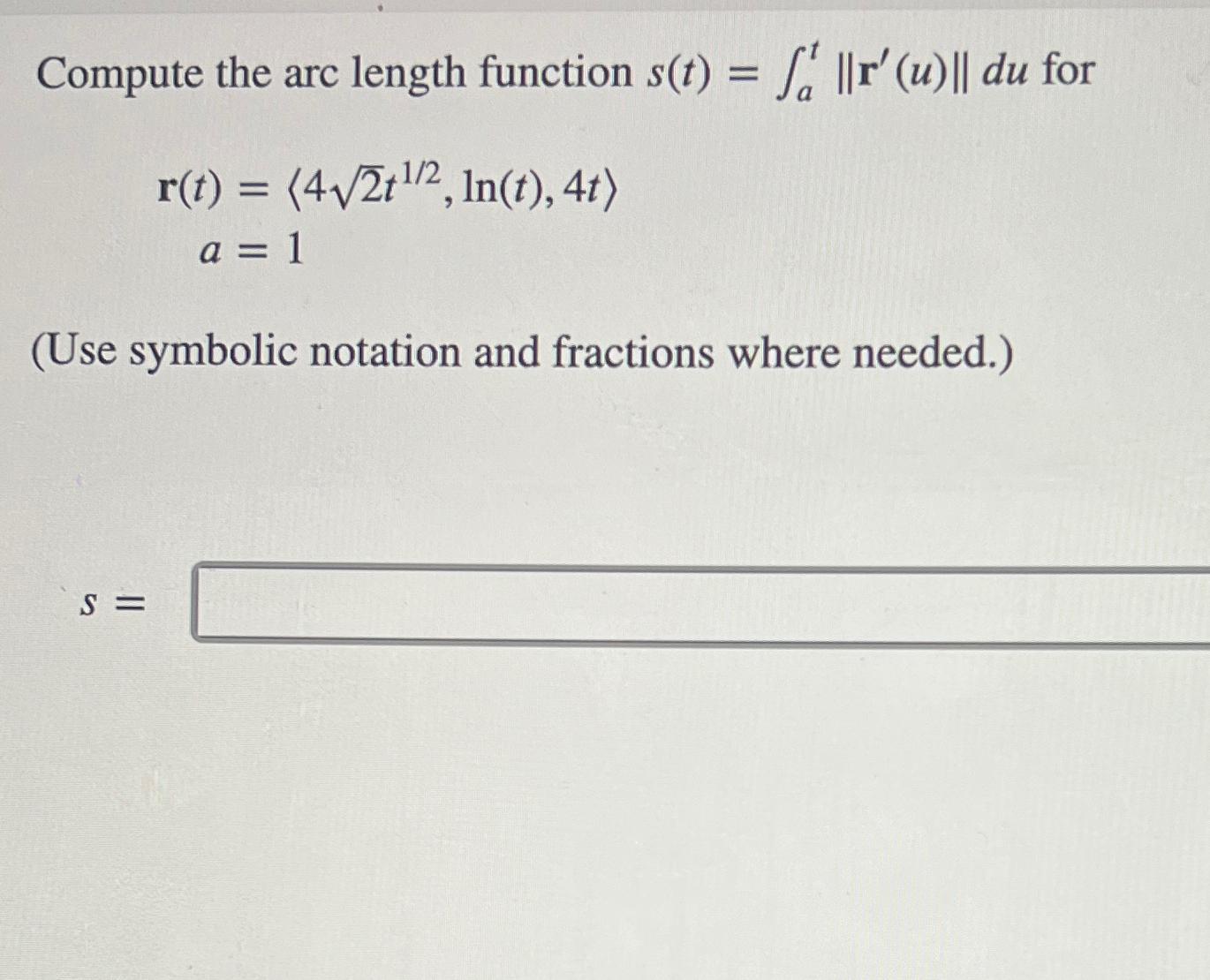 Solved Compute the arc length function s(t)=∫at||r'(u)||du | Chegg.com