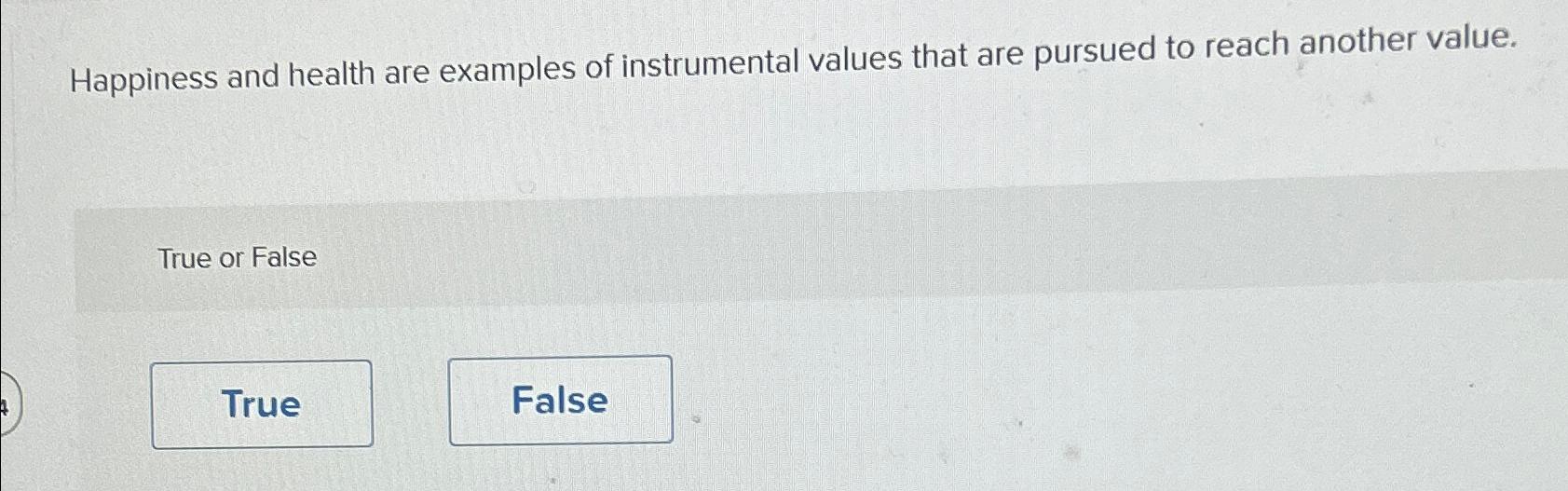 Solved Happiness and health are examples of instrumental | Chegg.com