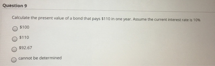 Solved Question 9 Calculate the present value of a bond that | Chegg.com