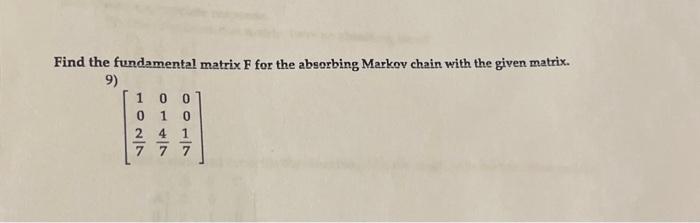 Solved Find the fundamental matrix F for the absorbing | Chegg.com