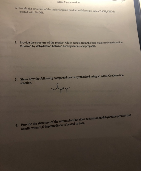 Solved Aldol Condensation 1. Provide the structure of the | Chegg.com