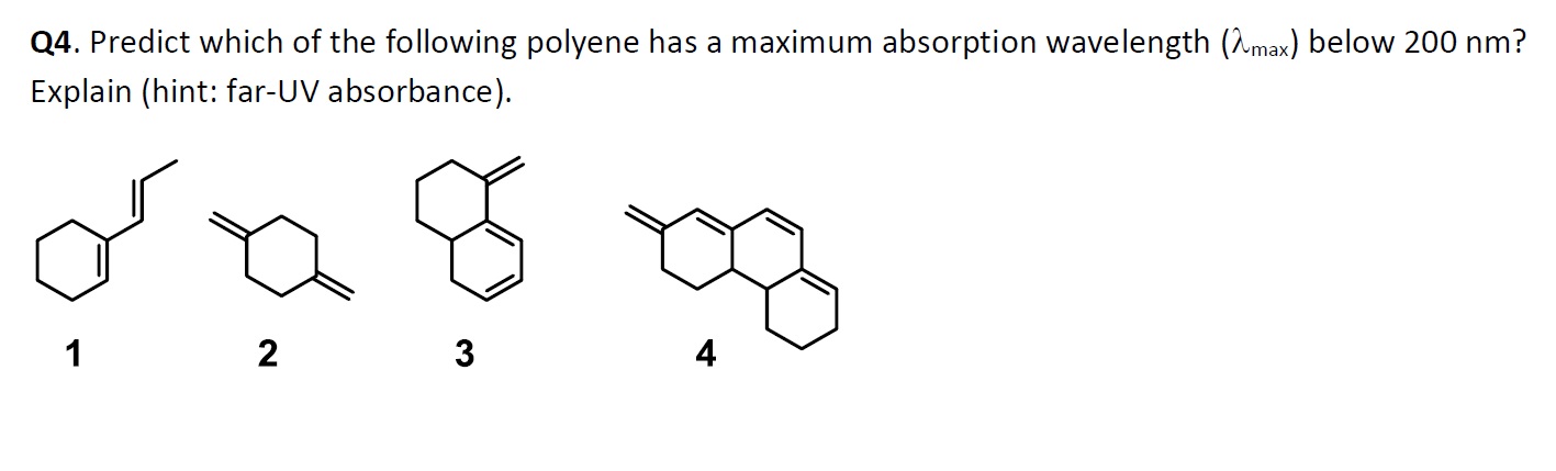Solved Q4. ﻿Predict which of the following polyene has a | Chegg.com