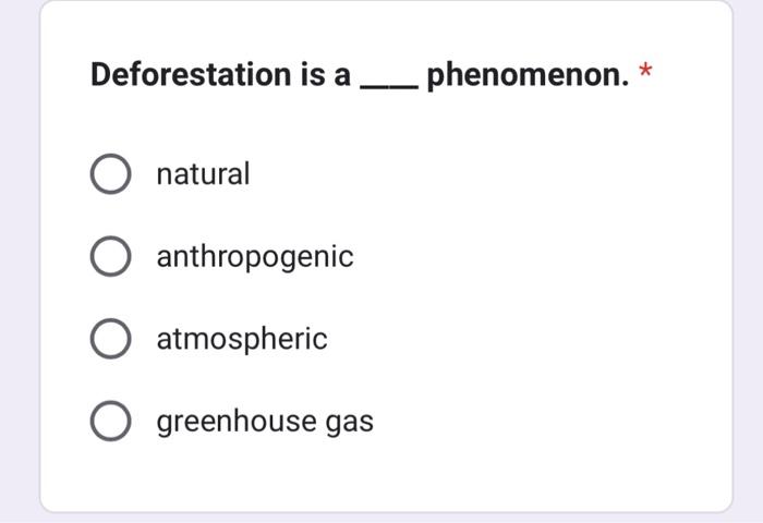 Solved Deforestation is a phenomenon. * natural | Chegg.com