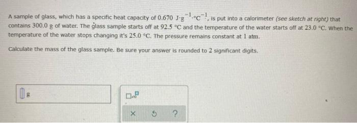 Solved A sample of glass, which has a specific heat capacity | Chegg.com
