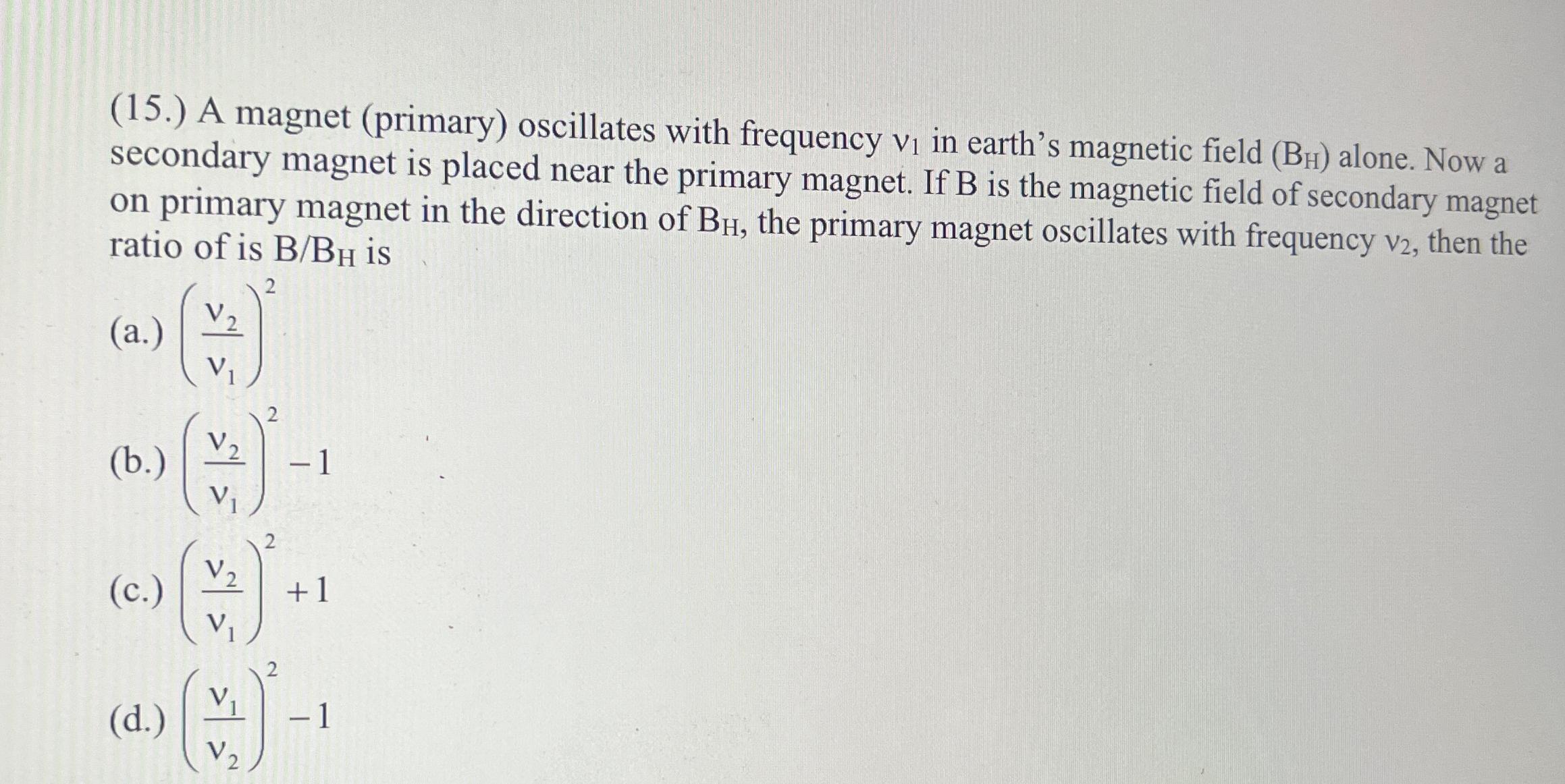 Solved (15.) ﻿A magnet (primary) ﻿oscillates with frequency | Chegg.com