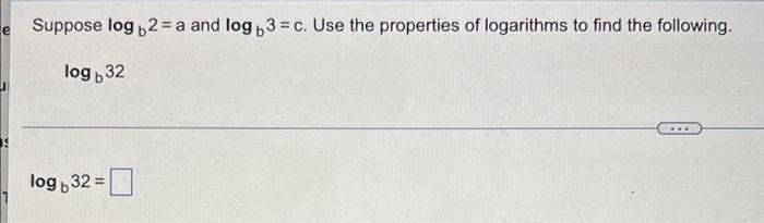 Solved e Suppose log 2 = a and log 3 = c. Use the properties | Chegg.com