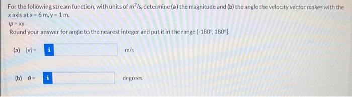 Solved For the following stream function, with units of | Chegg.com