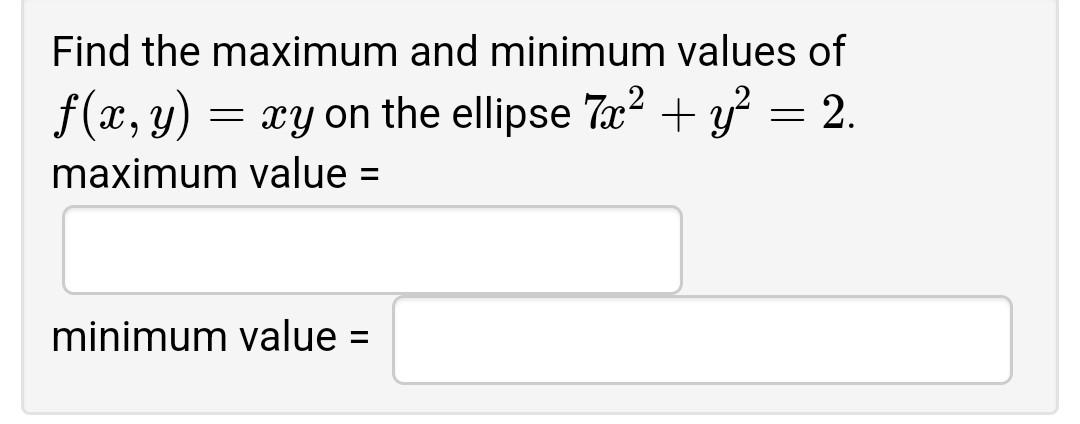 Solved Find the maximum and minimum values of f(x,y)=xy on | Chegg.com