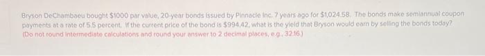 Solved Bryson DeChambaeu bought $1000 par value, 20-year | Chegg.com