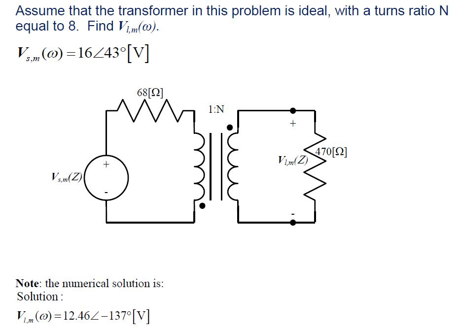 Solved: Assume That The Transformer In This Problem Is Ide... | Chegg.com