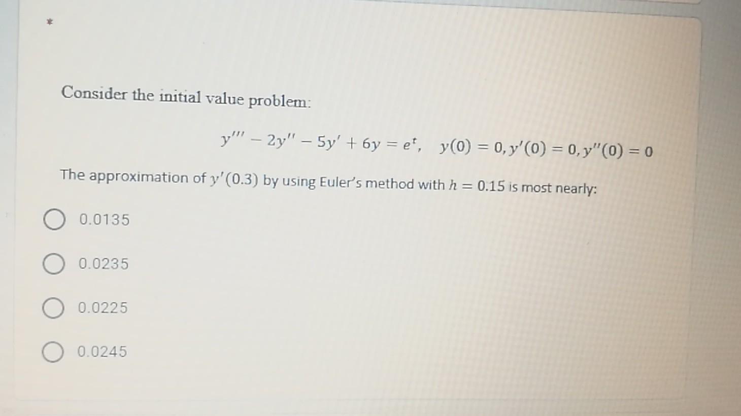 Solved Consider the initial value problem: y'" – 2y" - 5y' + | Chegg.com