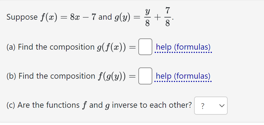Solved Suppose f(x)=8x-7 ﻿and g(y)=y8+78.(a) ﻿Find the | Chegg.com