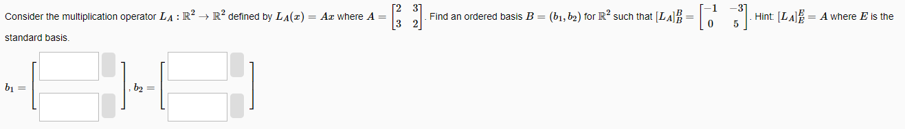 Solved Consider the multiplication operator LA:R2→R2 | Chegg.com