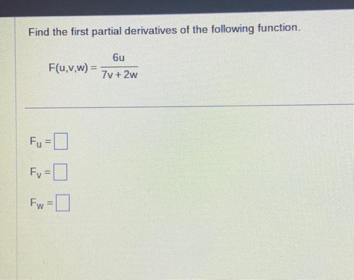 Solved Find the first partial derivatives of the following | Chegg.com