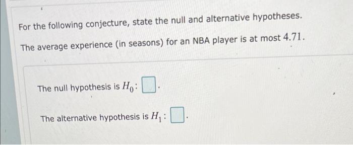 Solved For the following conjecture, state the null and | Chegg.com