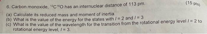 Solved 6. Carbon monoxide, 12C16O has an internuclear | Chegg.com