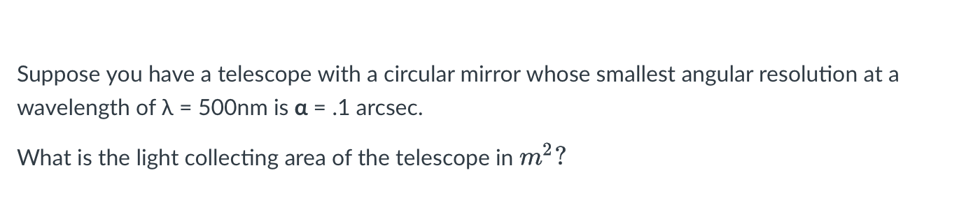 Solved Suppose you have a telescope with a circular mirror | Chegg.com
