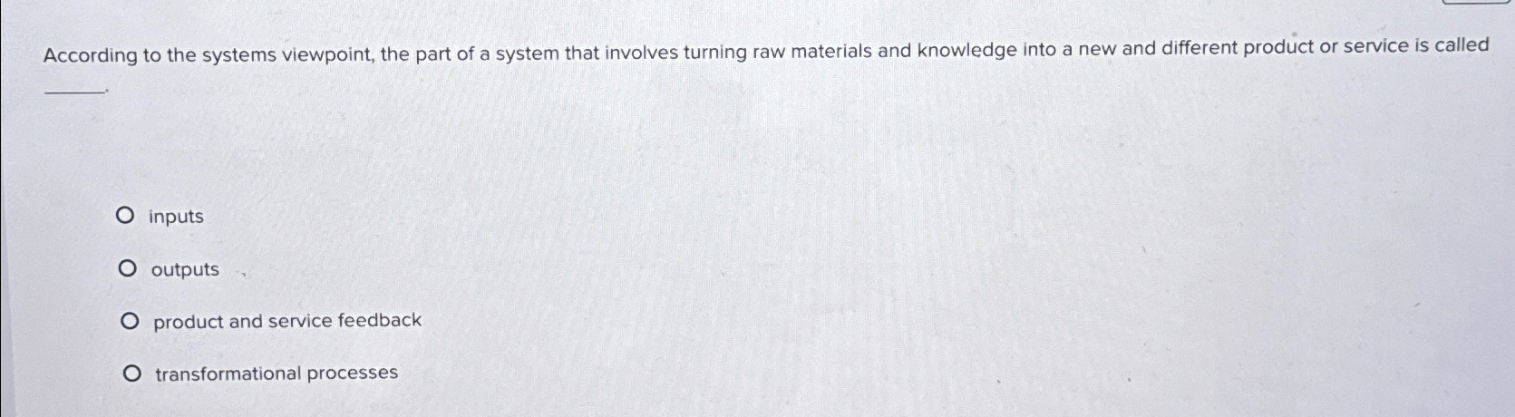 Solved According to the systems viewpoint, the part of a | Chegg.com