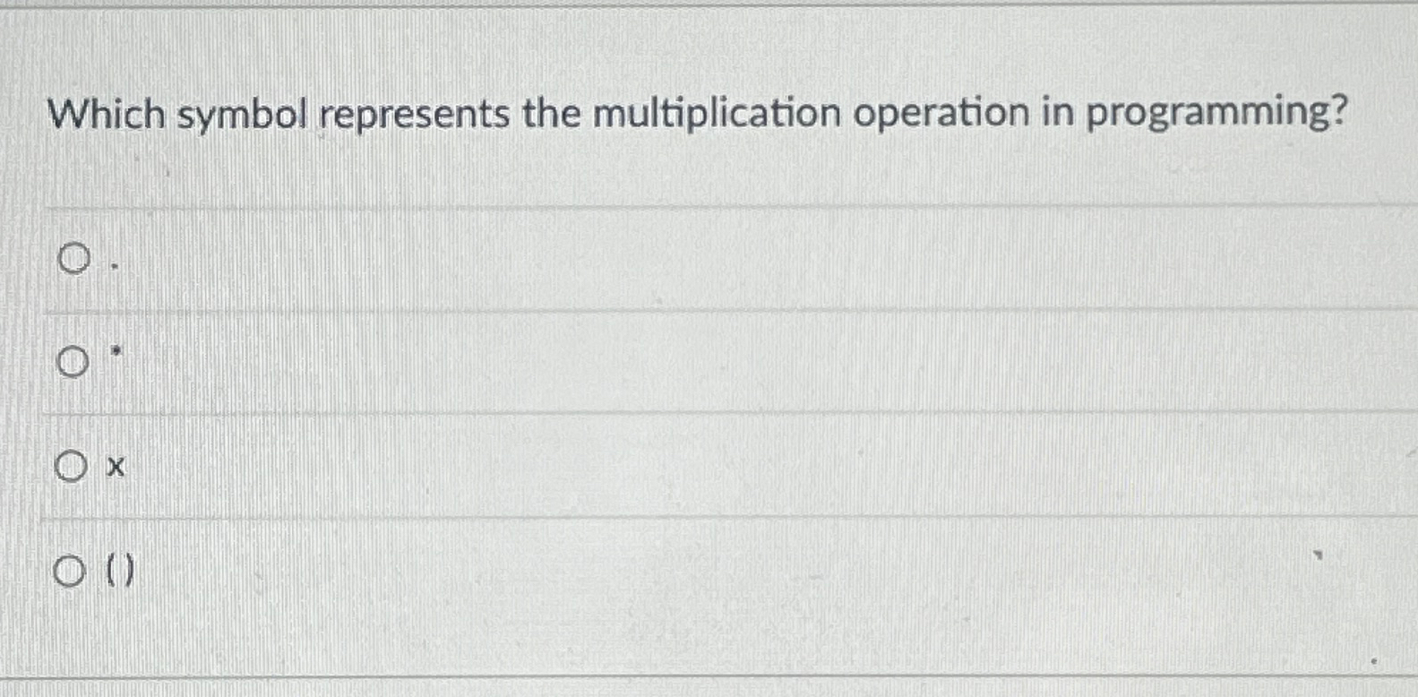 Solved Which symbol represents the multiplication operation | Chegg.com
