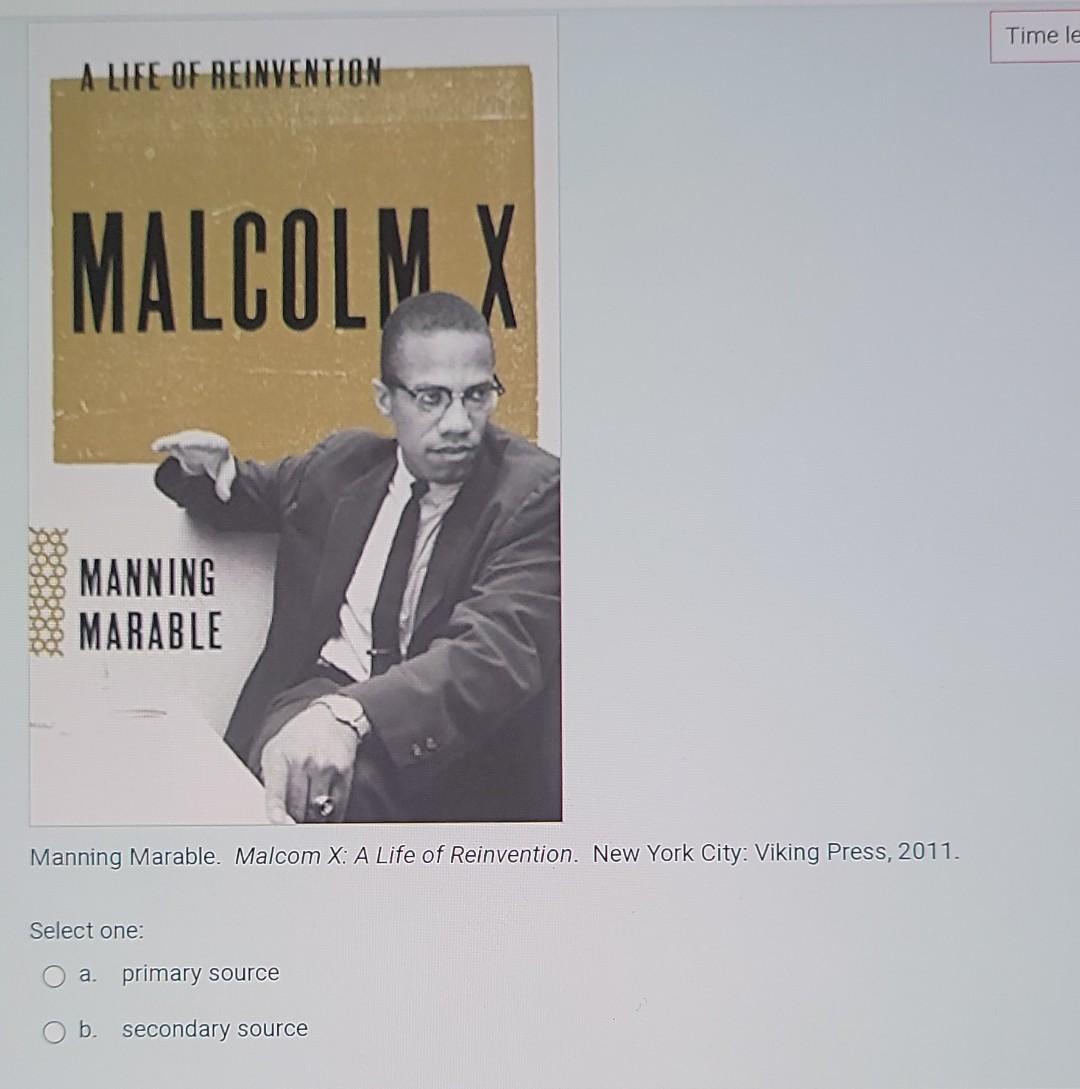 Solved Time le A LIFE OF REINVENTION MALCOLM X MANNING | Chegg.com