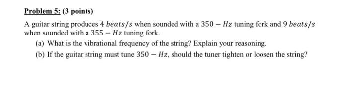 Solved Problem 5: (3 points) A guitar string produces 4 | Chegg.com