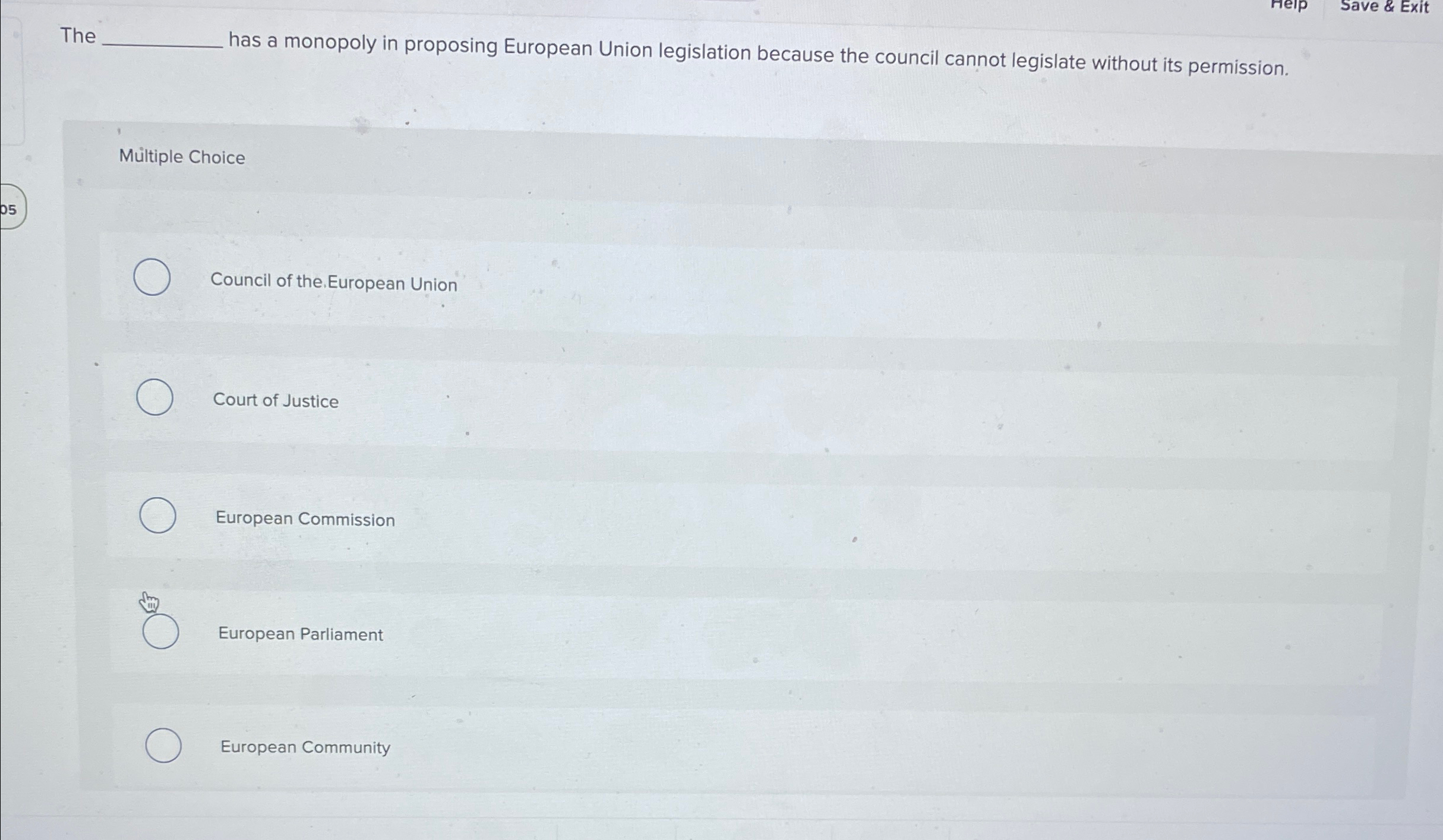 Solved The ﻿has a monopoly in proposing European Union | Chegg.com