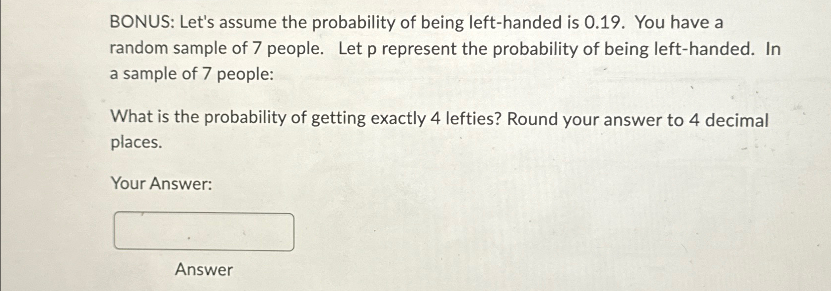 Solved BONUS: Let's assume the probability of being | Chegg.com
