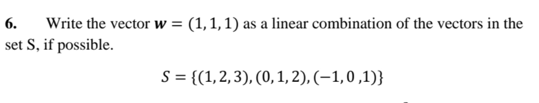 Solved Write the vector w=(1,1,1) ﻿as a linear combination | Chegg.com