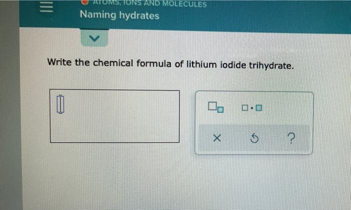Solved NS AND MOLECULES Naming hydrates Write the chemical | Chegg.com
