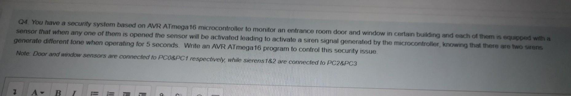 Solved Q4. You have a security system based on AVR ATmega 16 | Chegg.com