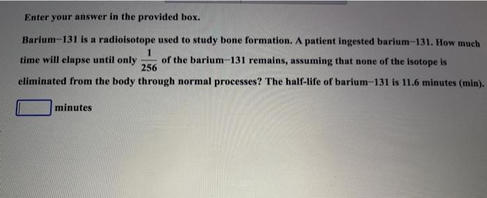 Solved Enter your answer in the provided box. Barium-131 is | Chegg.com