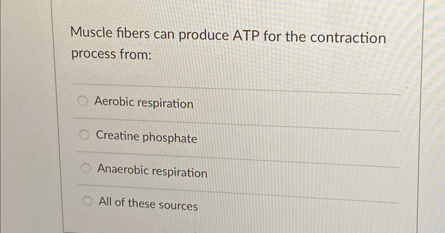 Solved Muscle fibers can produce ATP for the contraction | Chegg.com