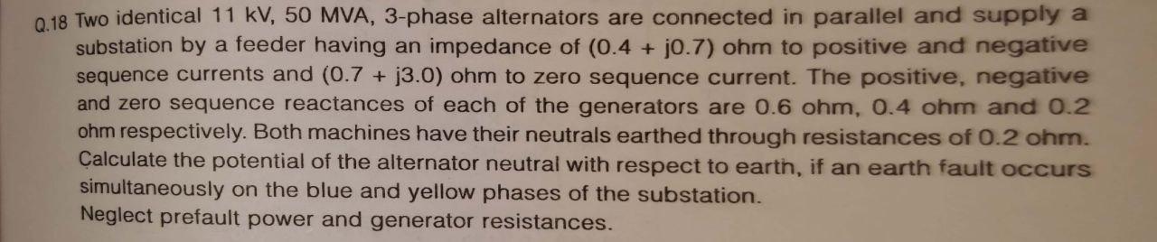 Solved Q.18 Two identical 11 kV, 50 MVA, 3-phase alternators | Chegg.com