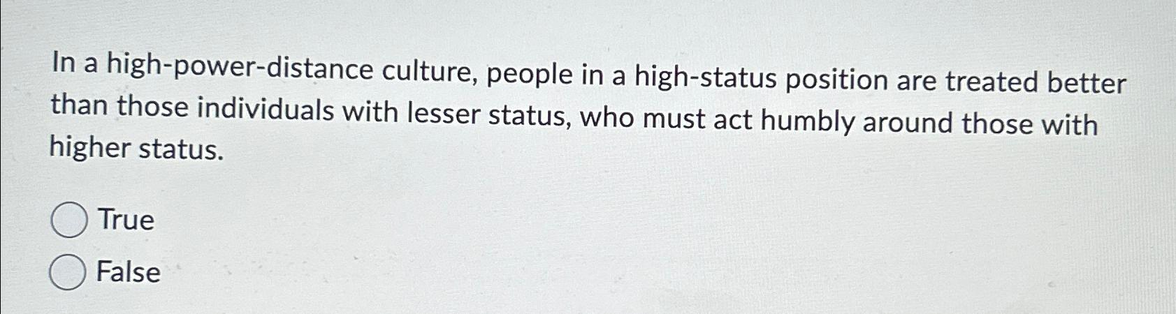 Solved In a high-power-distance culture, people in a | Chegg.com