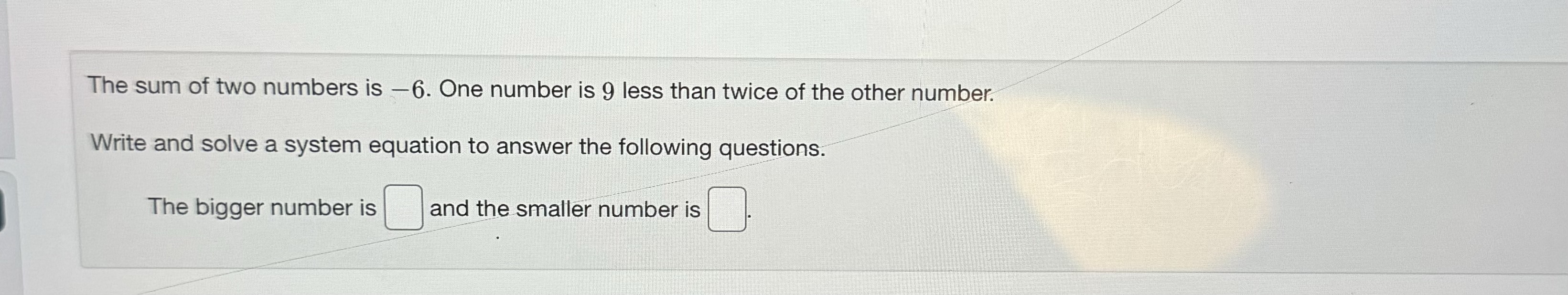 Solved The sum of two numbers is -6 . ﻿One number is 9 ﻿less | Chegg.com