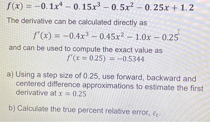 Solved f(x)=−0.1x4−0.15x3−0.5x2−0.25x+1.2 The derivative can | Chegg.com