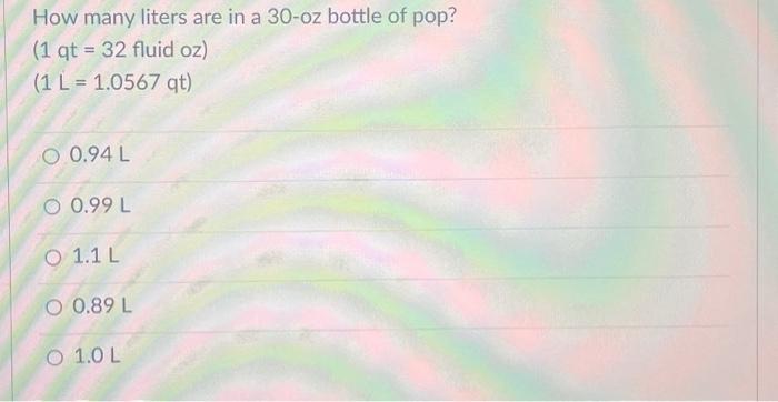 Solved How many liters are in a 30-oz bottle of pop? (1 qt = | Chegg.com